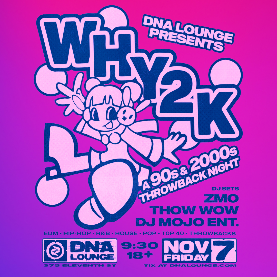 Why2k: Throwback Night at DNA Lounge in San Francisco - November 7 ...